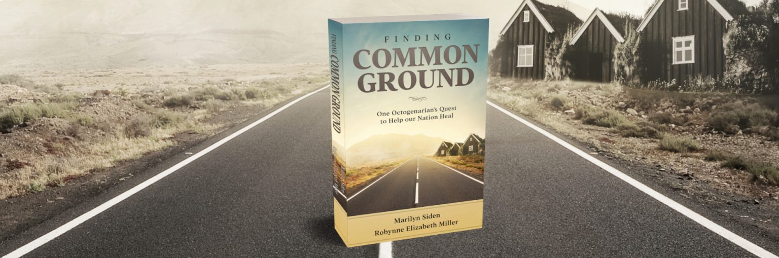 Finding Common Ground – One Octogenarian's Quest to Help our Nation Heal